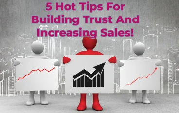 5 Hot Tips For Building Trust And Increasing Sales! - توايس صور حصرية